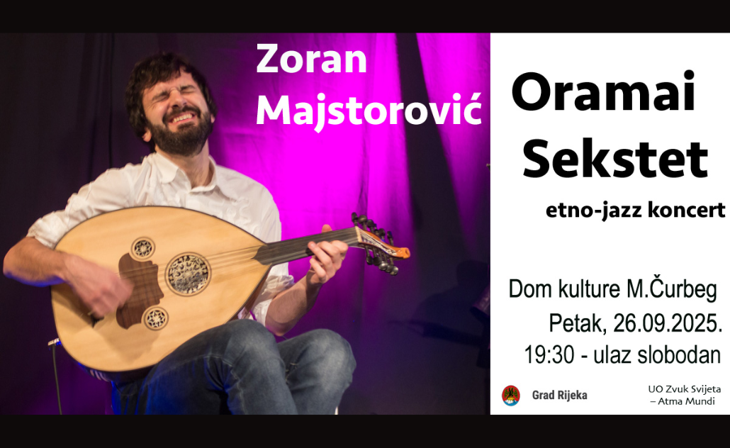 Zoran Majstorović Oramai Sekstet - Dom kulture Mirko Čurbeg - Glazba.hr